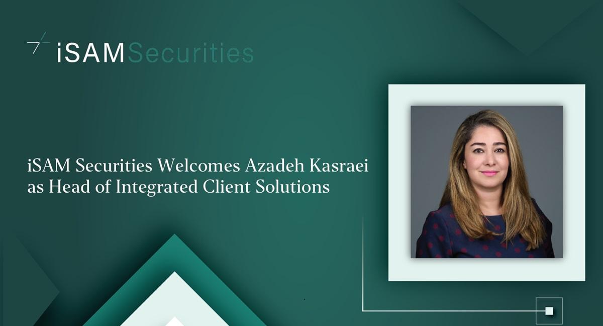 iSAM Securities hires Azadeh Kasraei as Head of Integrated Client Solutions - FX News Group