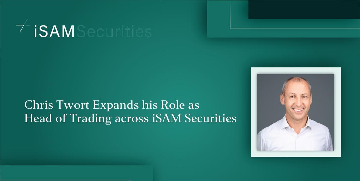 Chris Twort expands his role as Head of Trading across iSAM Securities ...