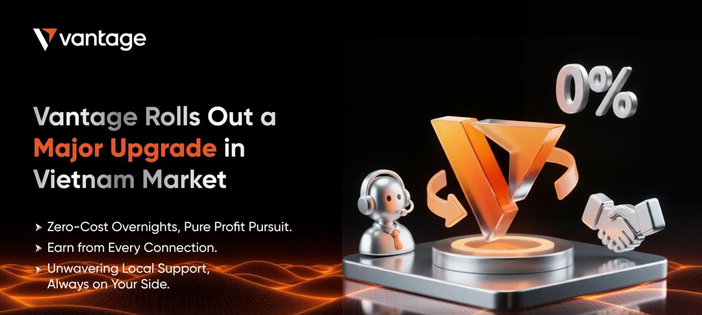 Vantage Vietnam introduces Swap-Free Trading, Enhanced IB System, and 24/7 Local Support - FX ...